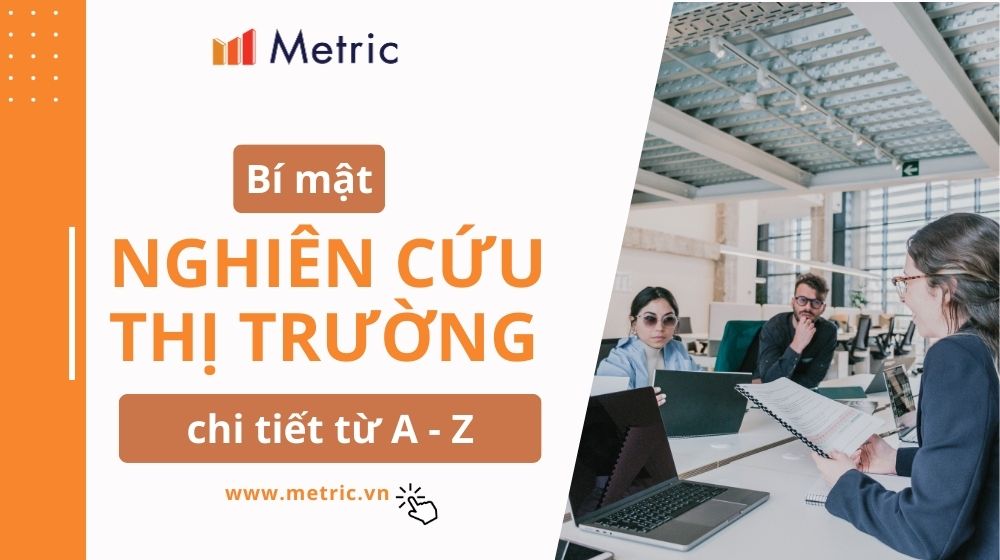 Bí mật nghiên cứu thị trường thành công chi tiết từ A-Z